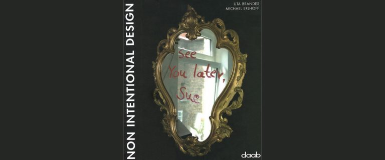 Non-Intentional Design – Uta Brandes // Michael Erlhoff